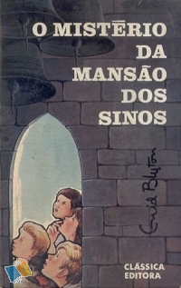 Livro : O Mistério da Mansão dos Sinos - Enid Blyton - Clássica Editora
