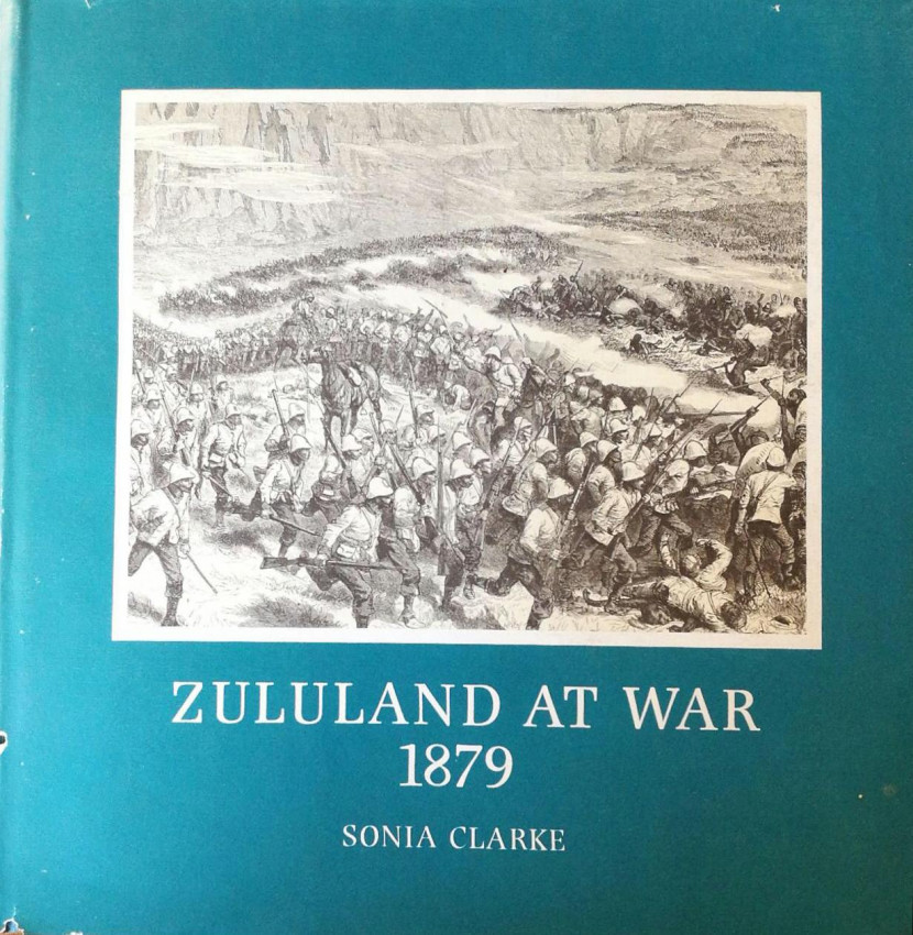 Zululand At War 1879. The Conduct Of The Anglo-zulu War - Auction #84 ...