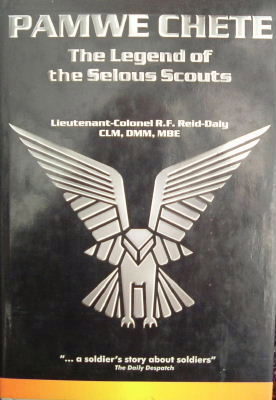 Pamwe Chete: The Legend Of The Selous Scouts - Signed Copy - Auction #4 ...