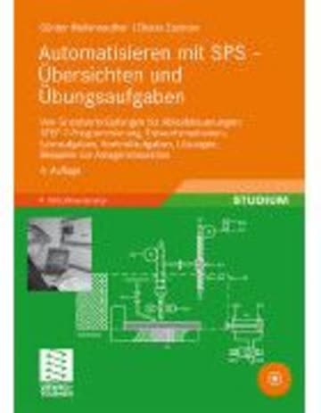 Automatisieren mit SPS - Übersichten und Übungsaufgaben: Von ...