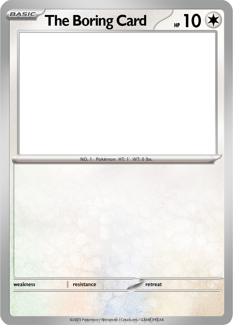 The Boring Card - AtomicGrapefruit777 | Pokécardmaker.net