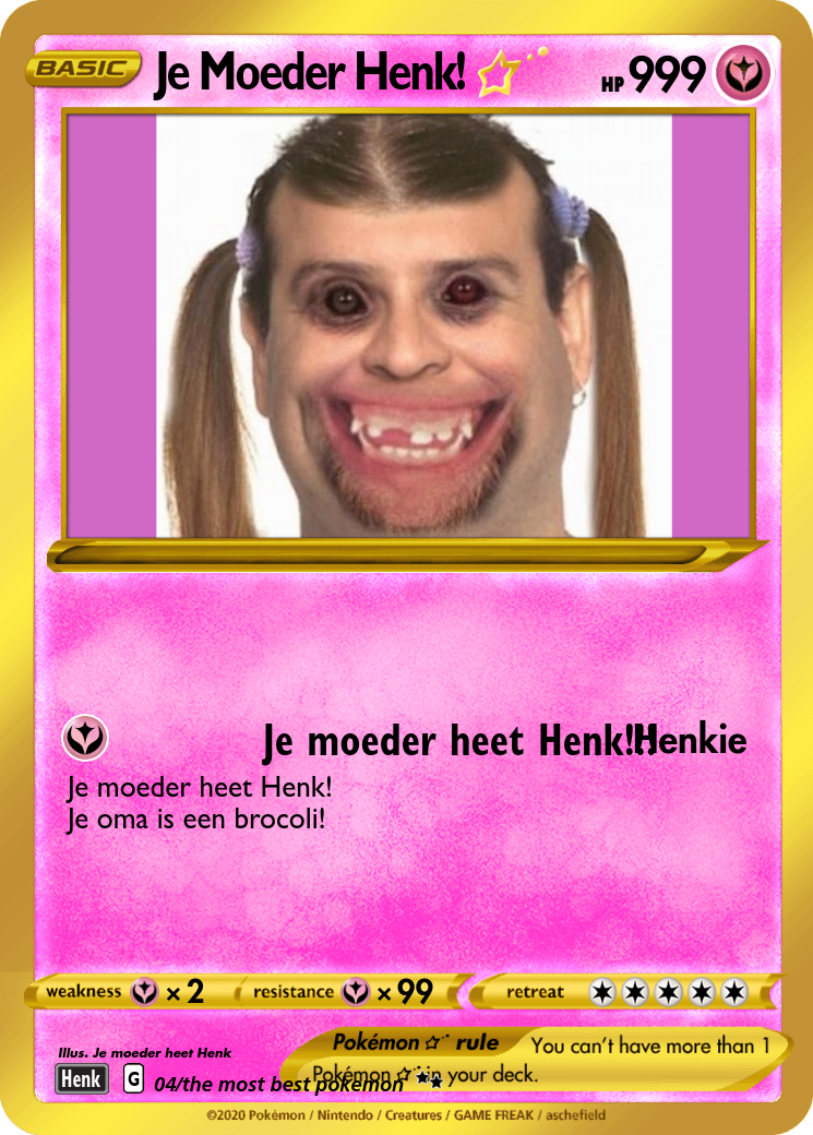 Je Moeder Henk! - Bea-Girlie | Pokécardmaker.net