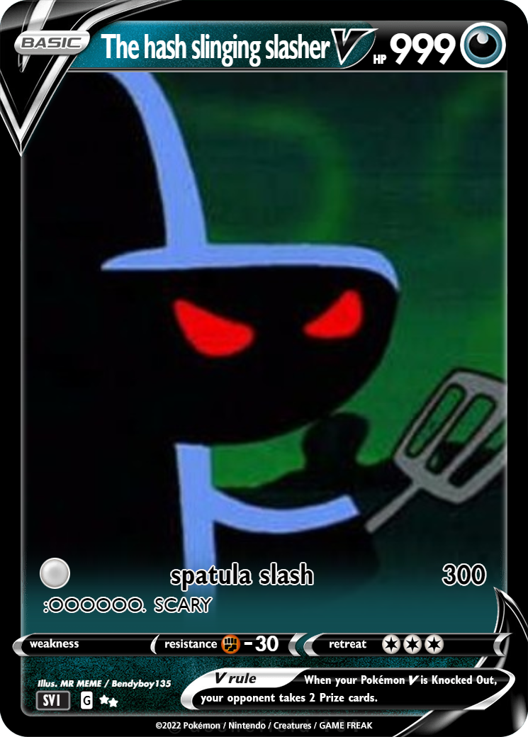 The hash slinging slasher - BendyBoy135 | Pokécardmaker.net