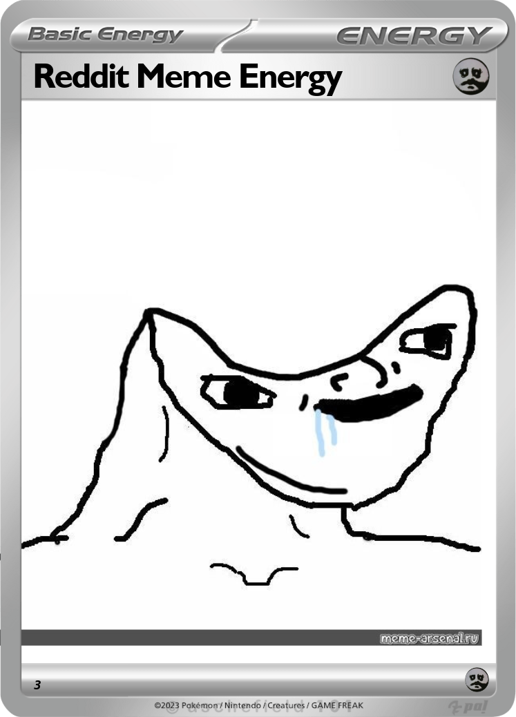Reddit Meme Energy - Boonch342 | Pokécardmaker.net