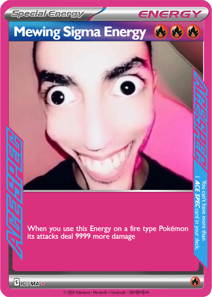 Mewing Sigma Energy - DubbleFleym332 | Pokécardmaker.net