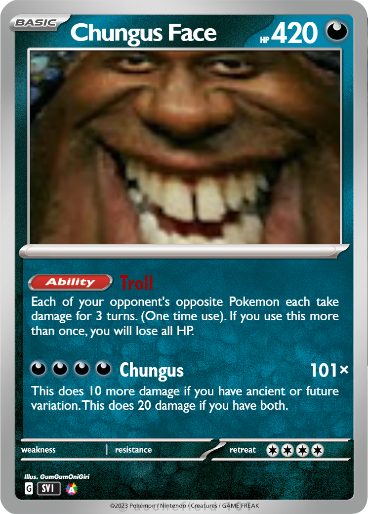Chungus Face - GumGumOniGiri | Pokécardmaker.net