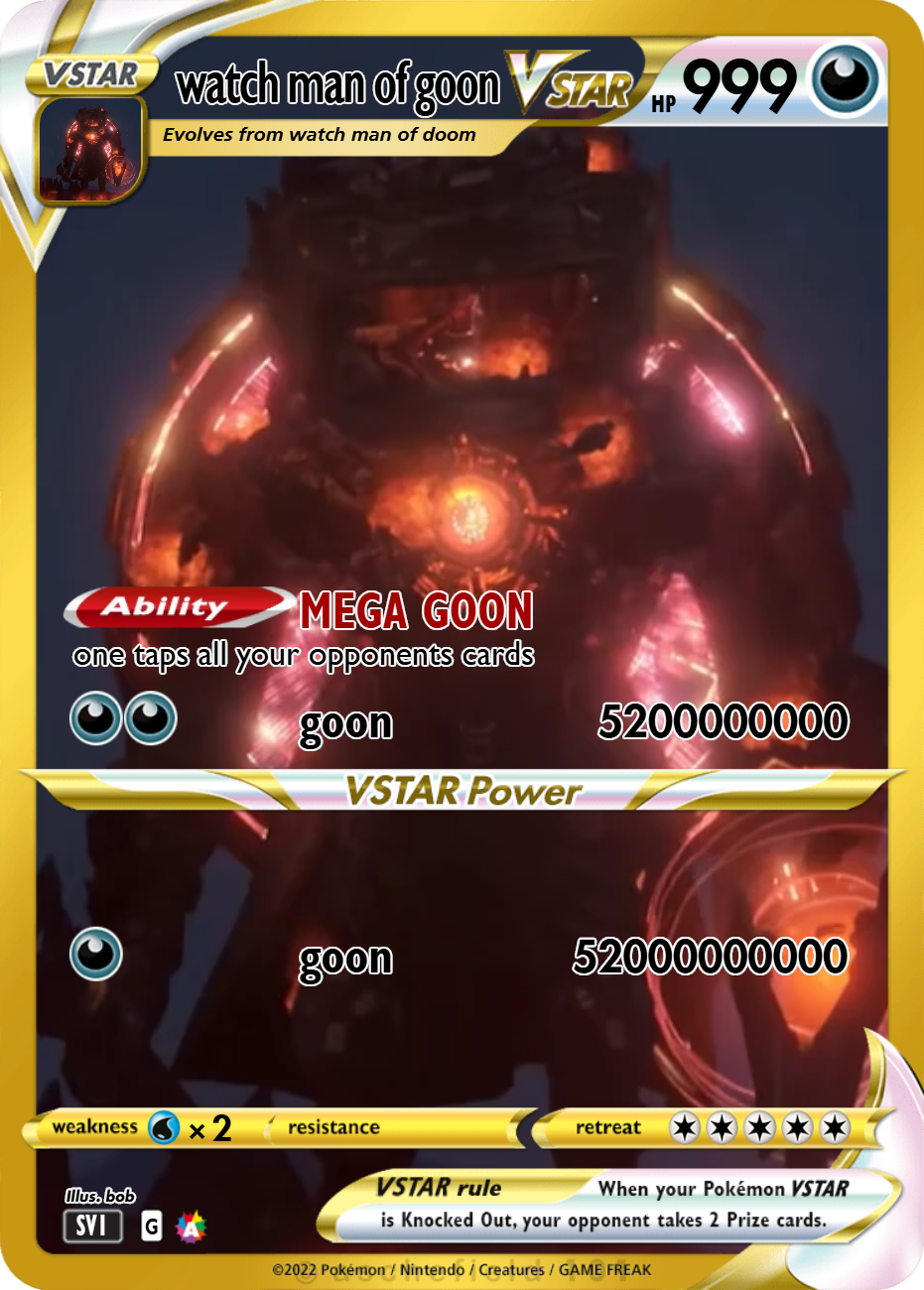 watch man of goon - bob123456781 | Pokécardmaker.net