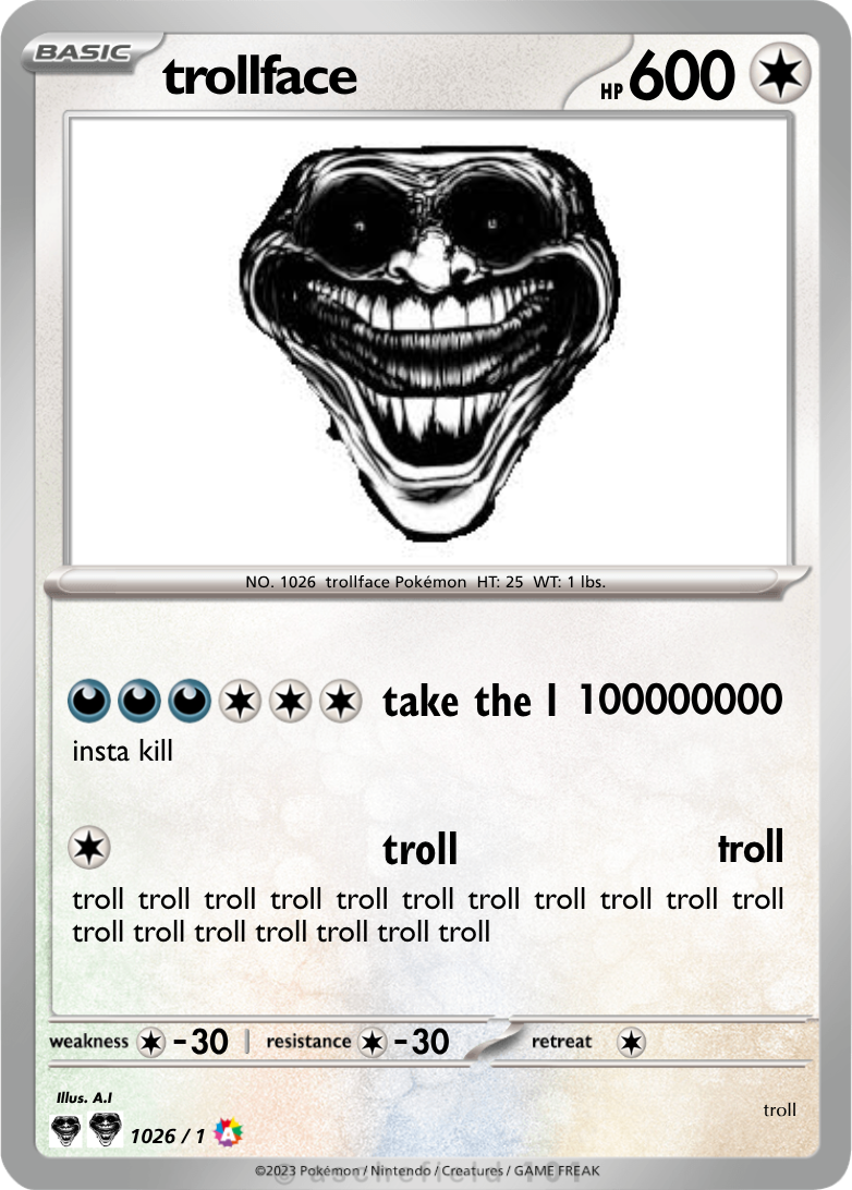 trollface - thesprunkitheorist | Pokécardmaker.net