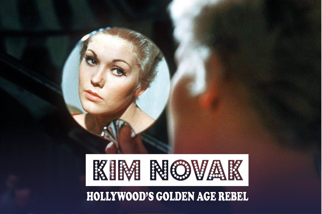 KIM NOVAK: HOLLYWOOD'S GOLDEN AGE REBEL