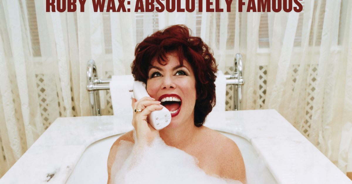 RUBY WAX: ABSOLUTELY FAMOUS | Bristol Old Vic