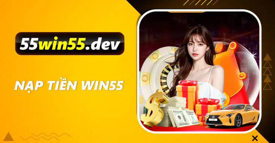 Hướng dẫn nạp tiền Win55 thành công ngay từ lần đầu Biglietti, 09 luglio 2024 11:16 | Metooo