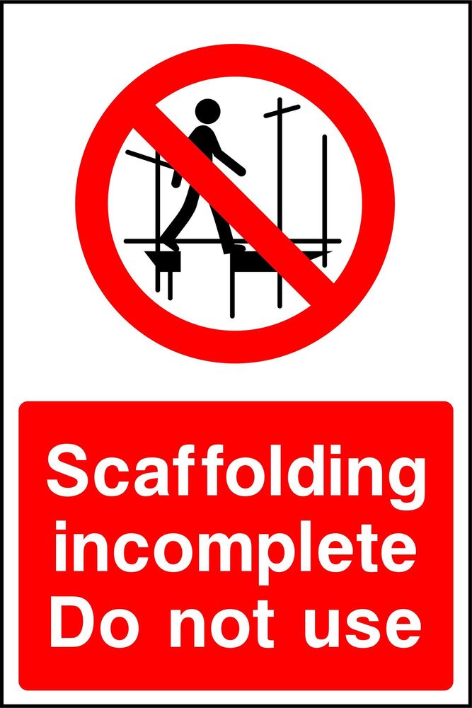 Danger Scaffolding incomplete Do not use | Westcoast Signs Ltd The Home ...