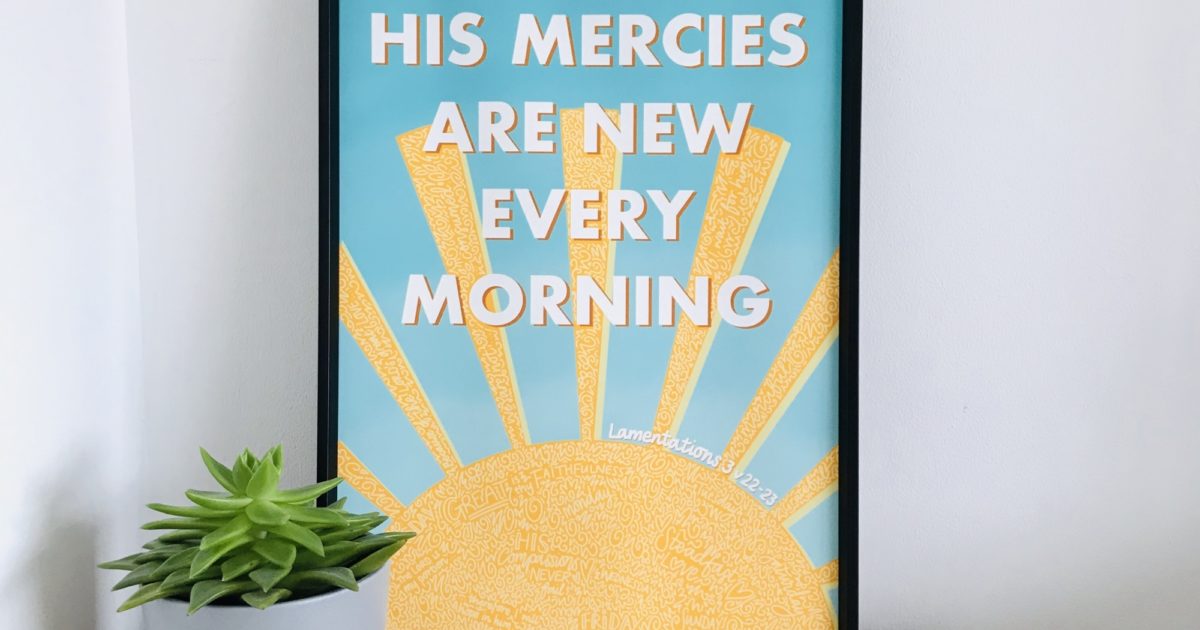His Mercies Are New Every Morning Art Print | Cheerfully Given
