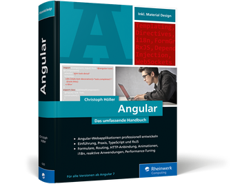 Angular. Das Praxisbuch von Christoph Höller | Rheinwerk Verlag