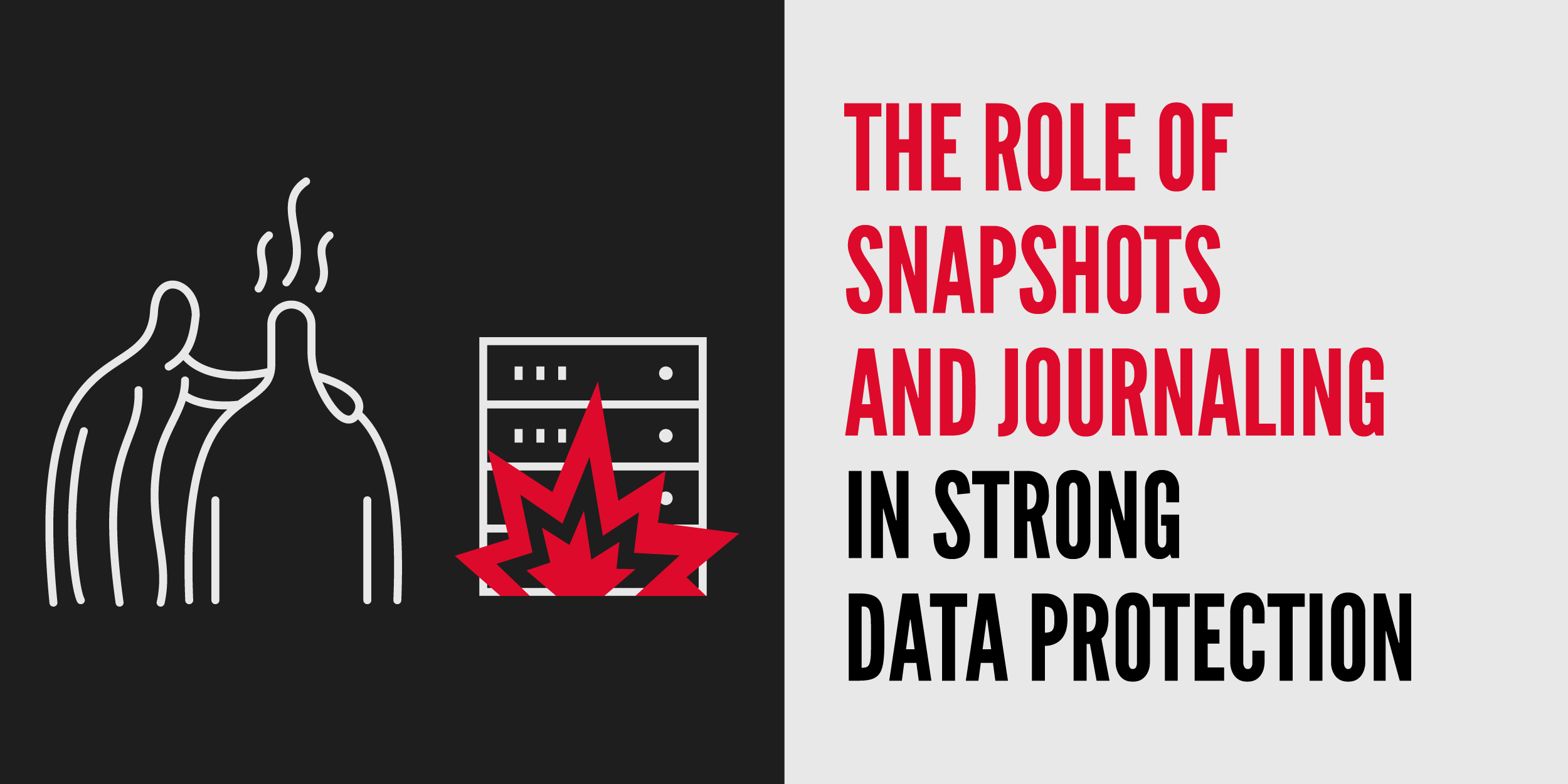 The role of snapshots and journaling in strong data protection