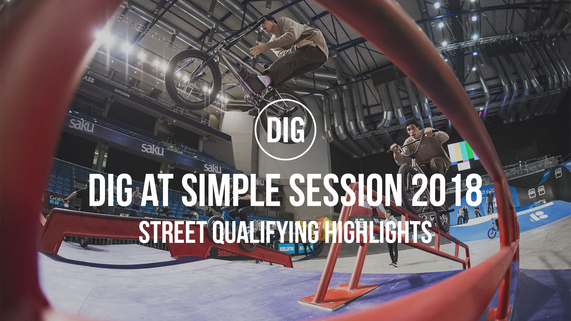 DIG at Simple Session 2018 - Street Qualifying Highlights - DIG BMX