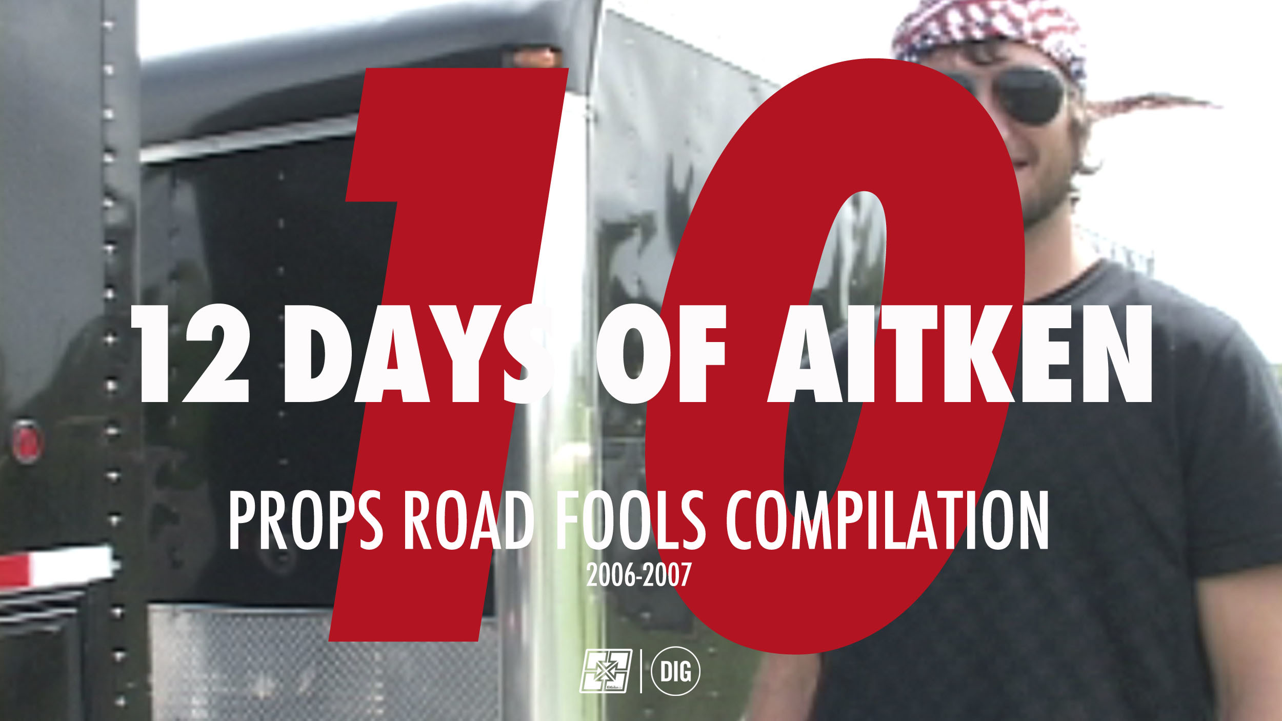 Mike Aitken - Day 10: 'Road Fools Compilation' (2006-2007) - DIG BMX