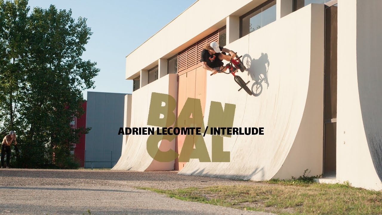 INTERLUDE - ADRIEN LECOMTE / BANCALBMX - DIG BMX