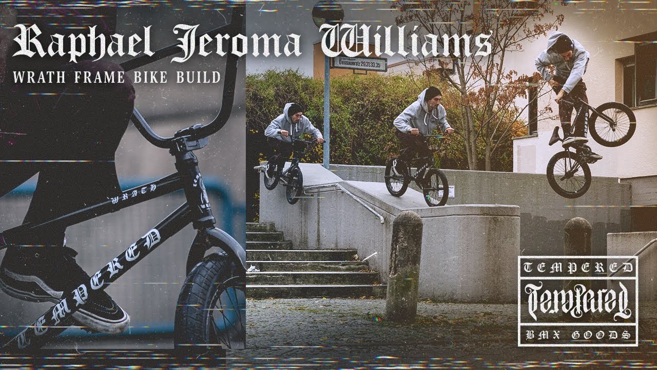 Raphael Jeroma Williams - Wrath Frame Bike Build - Tempered Goods - DIG BMX