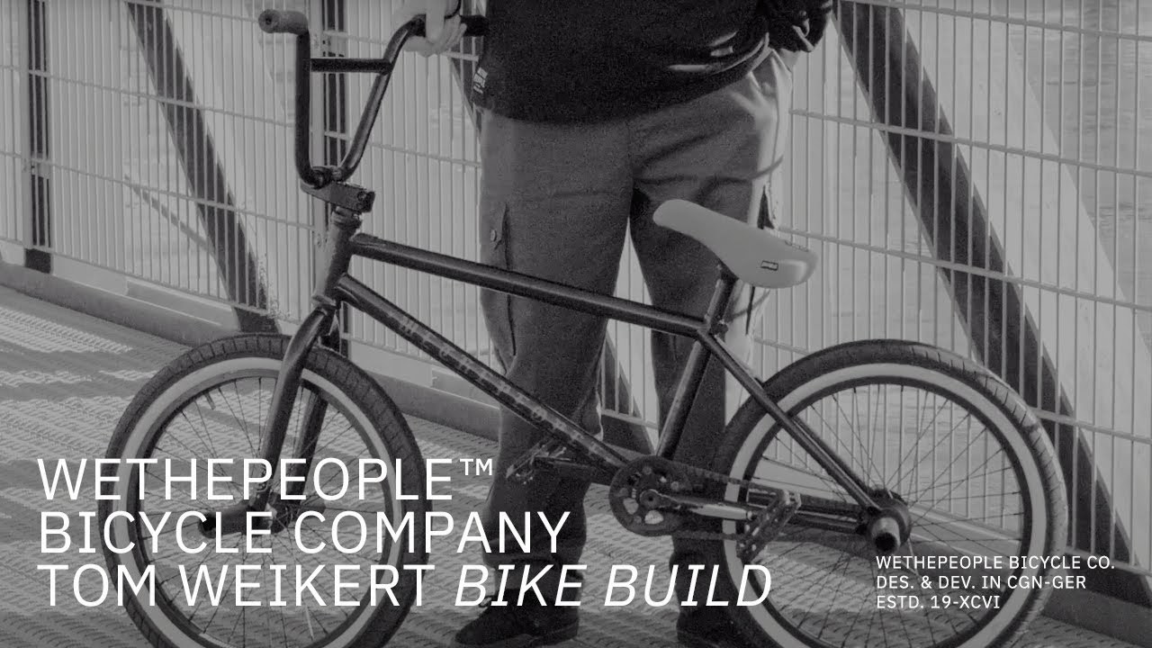 TOM WEIKERT BIKE BUILD - WETHEPEOPLE - DIG BMX