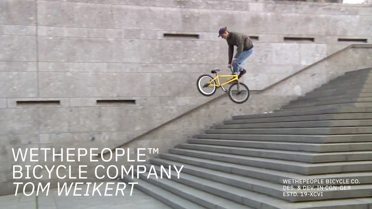 "TOM WEIKERT" - Wethepeople BMX - DIG BMX