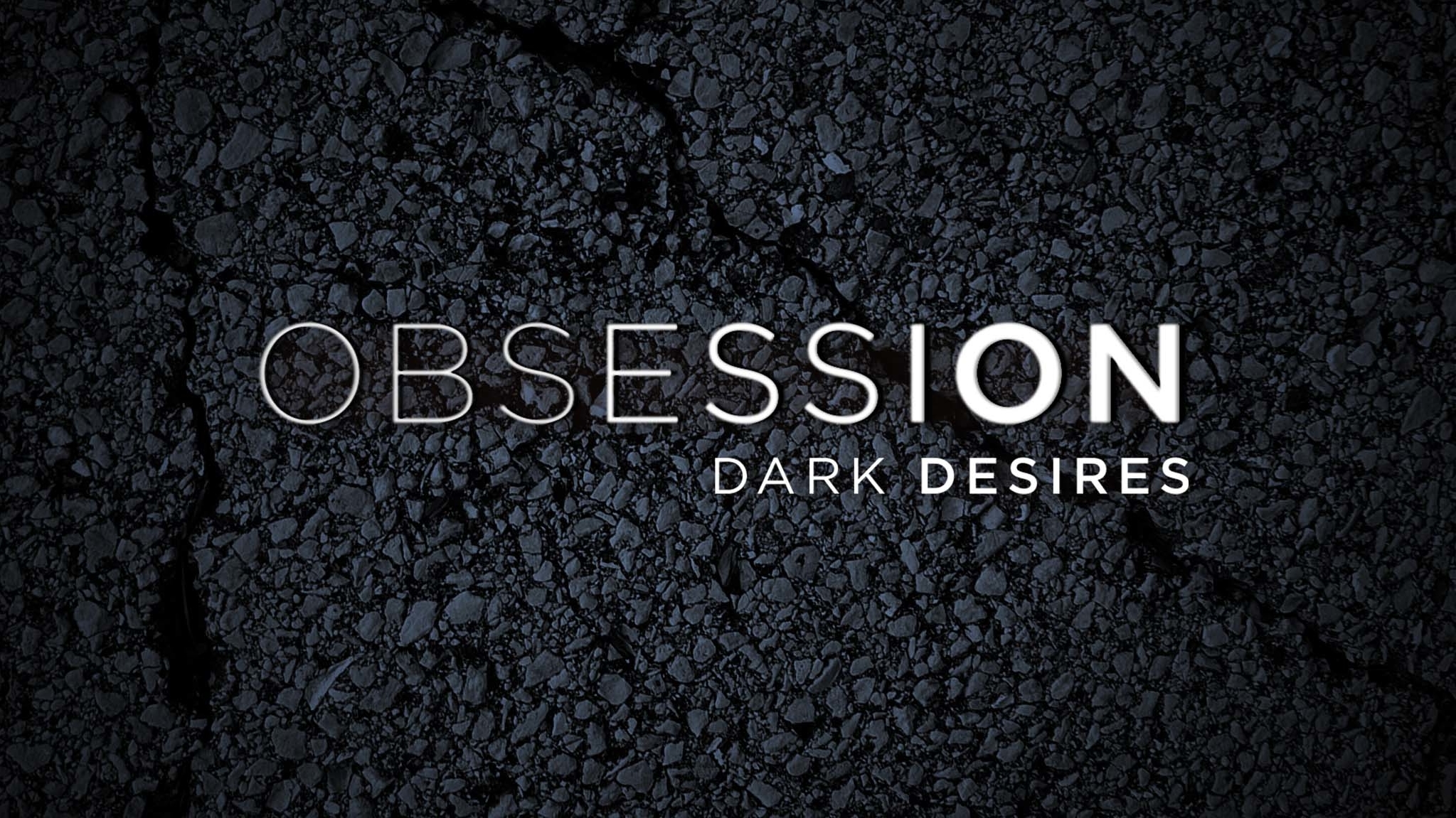 Obsession: Dark Desires - Discovery UK