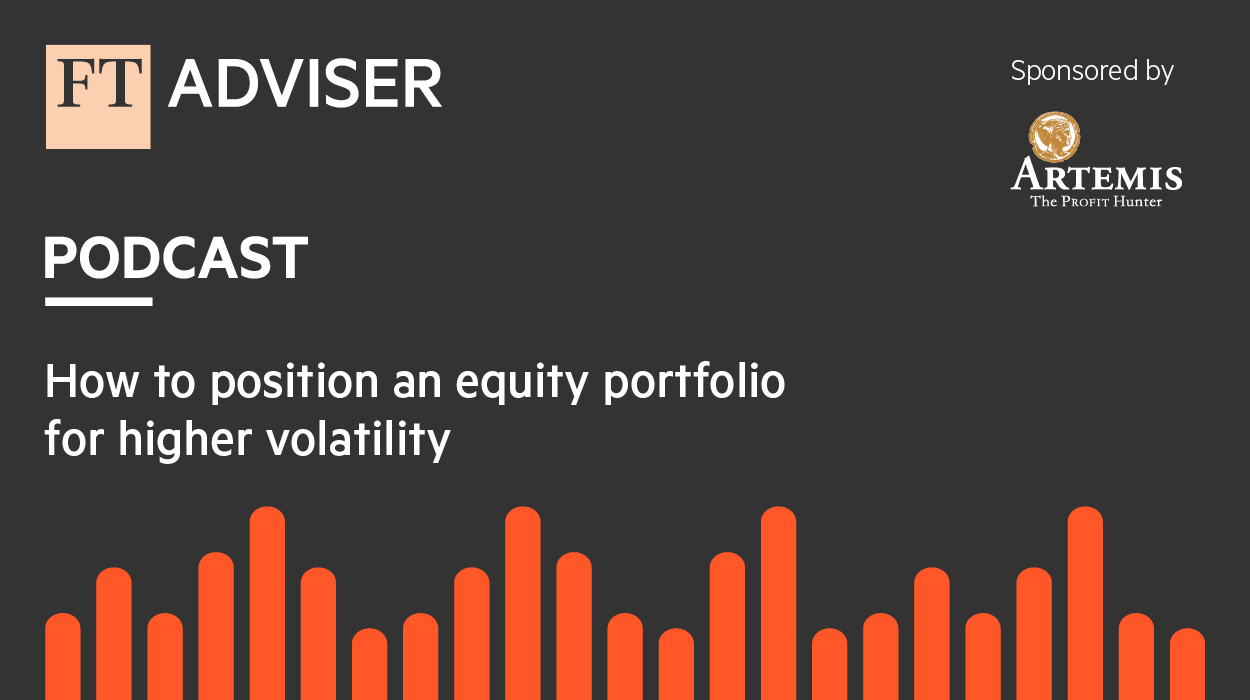 How to position an equity portfolio for higher volatility - FTAdviser