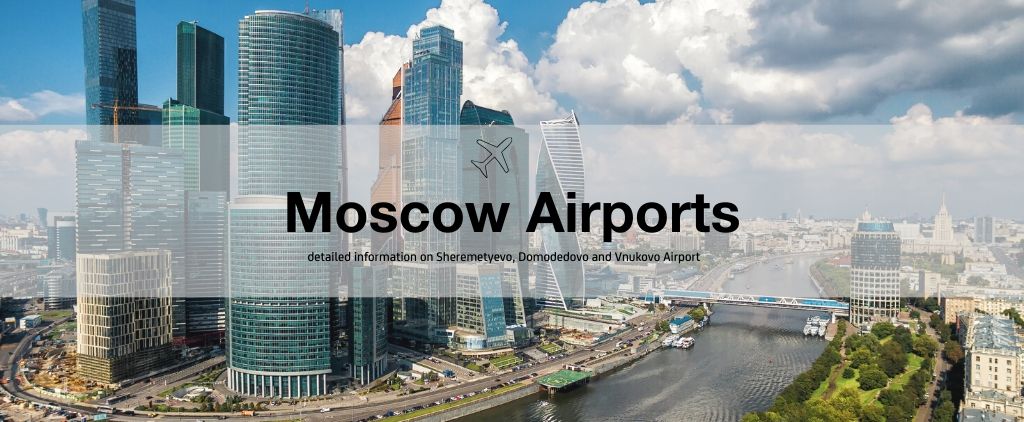 Moscow Airports Guide - Traveling.com Blog