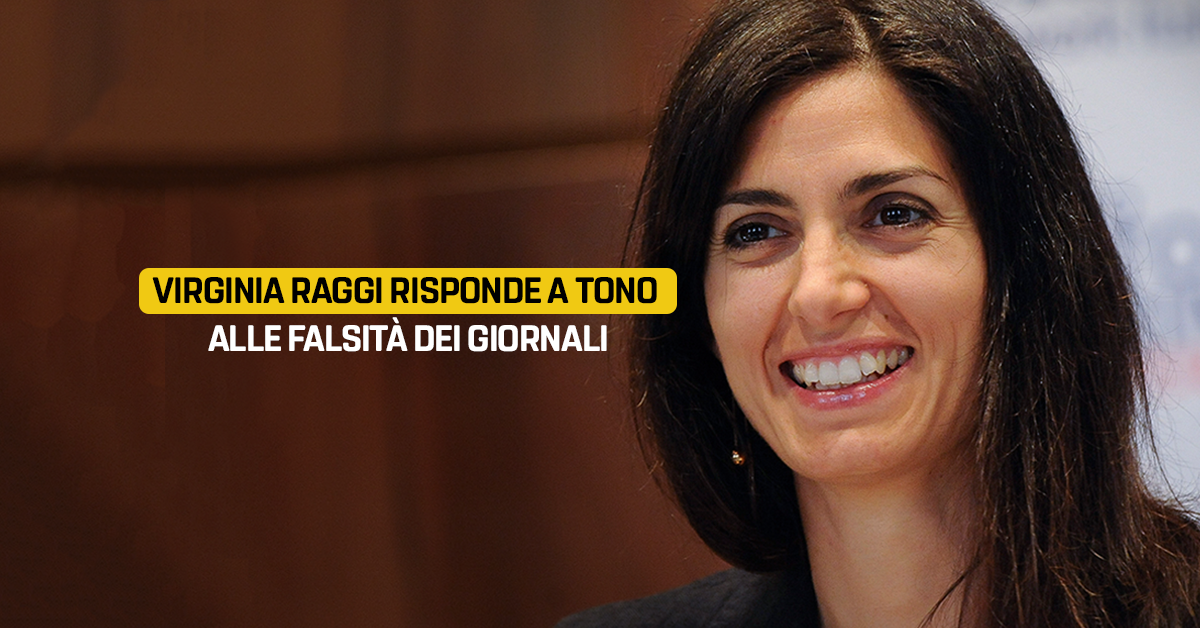 Virginia Raggi risponde a tono alle falsità dei giornali - Il Blog ...