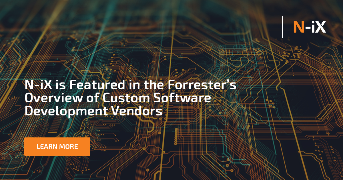 N-iX is Featured in the Forrester’s Overview of Custom SW Vendors