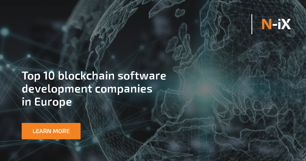 Top 10 blockchain software development companies in Europe - N-iX