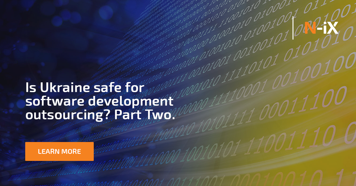 Is Ukraine safe for software development outsourcing? - Part 2 - N-iX