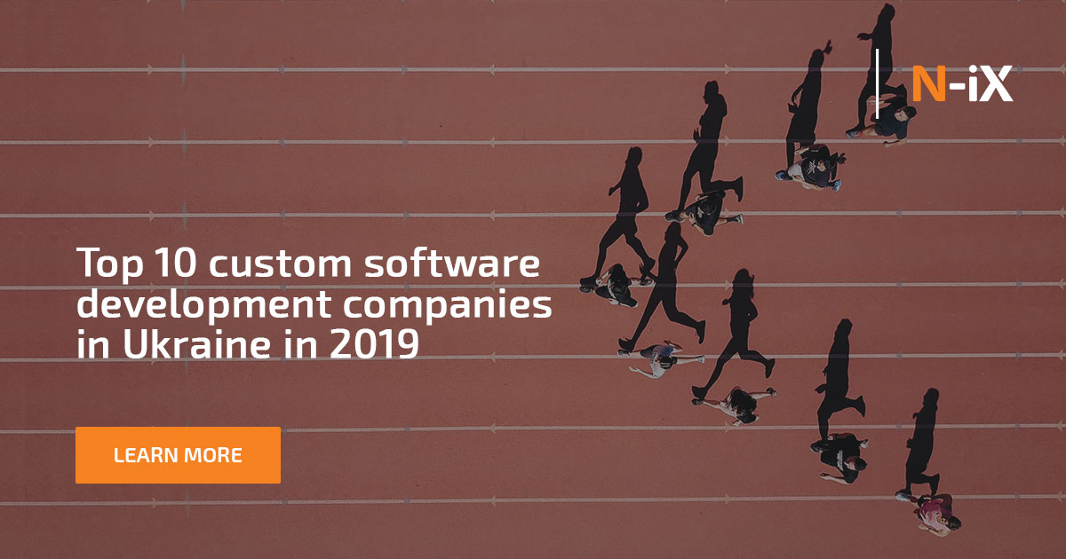 Top 10 custom software development companies in Ukraine [2020 Update]