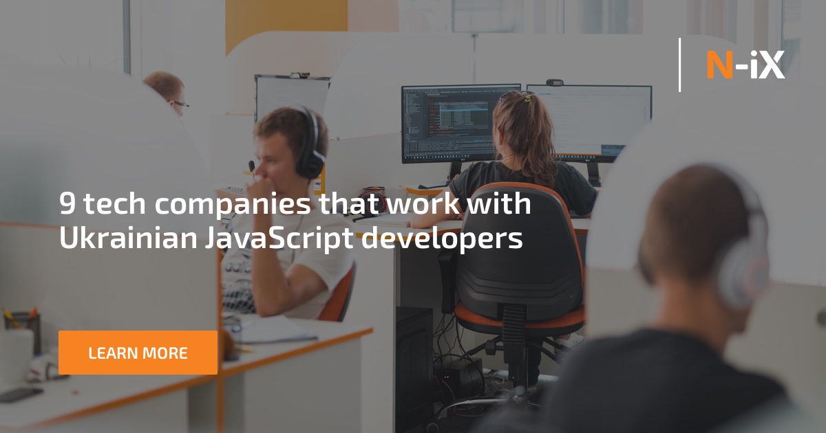 9 tech companies that work with Ukrainian JavaScript developers - N-iX