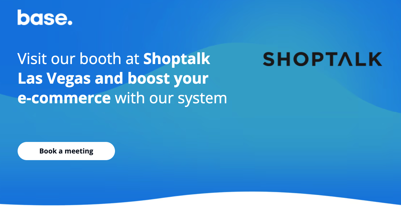 Meet us at Shoptalk Las Vegas | Base.com