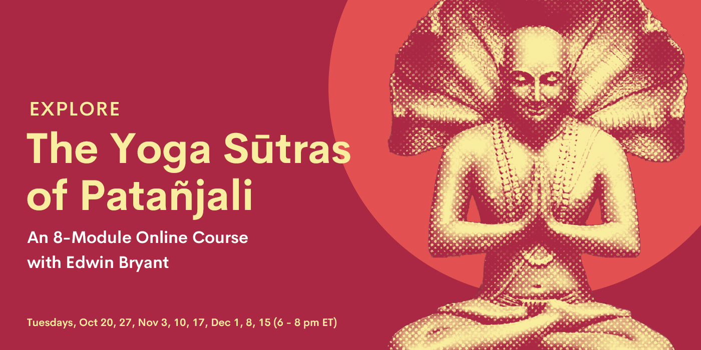 Yoga Sūtras of Patañjali | An 8-Module Course with Dr. Edwin Bryant