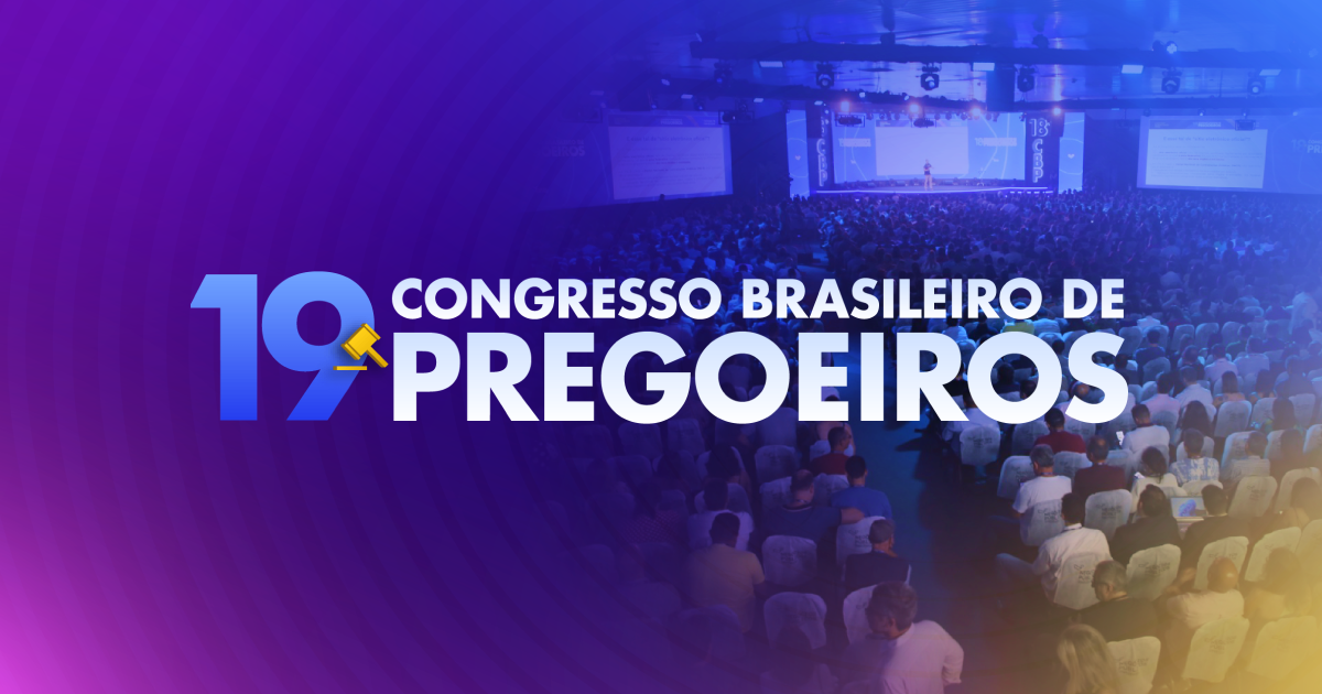 19º Congresso Brasileiro de Pregoeiros - O Maior Evento de Compras Públicas do Brasil ...