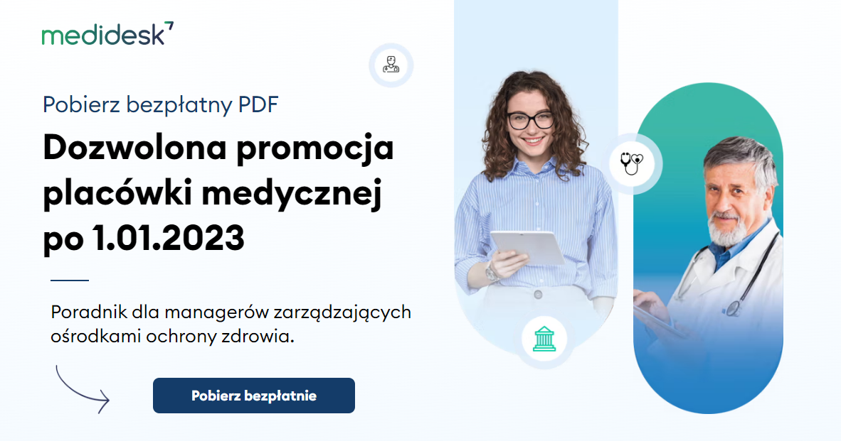 Promocja placówki medycznej - zmiany od 1.01.2023. Poznaj zasady i dozwolone praktyki.