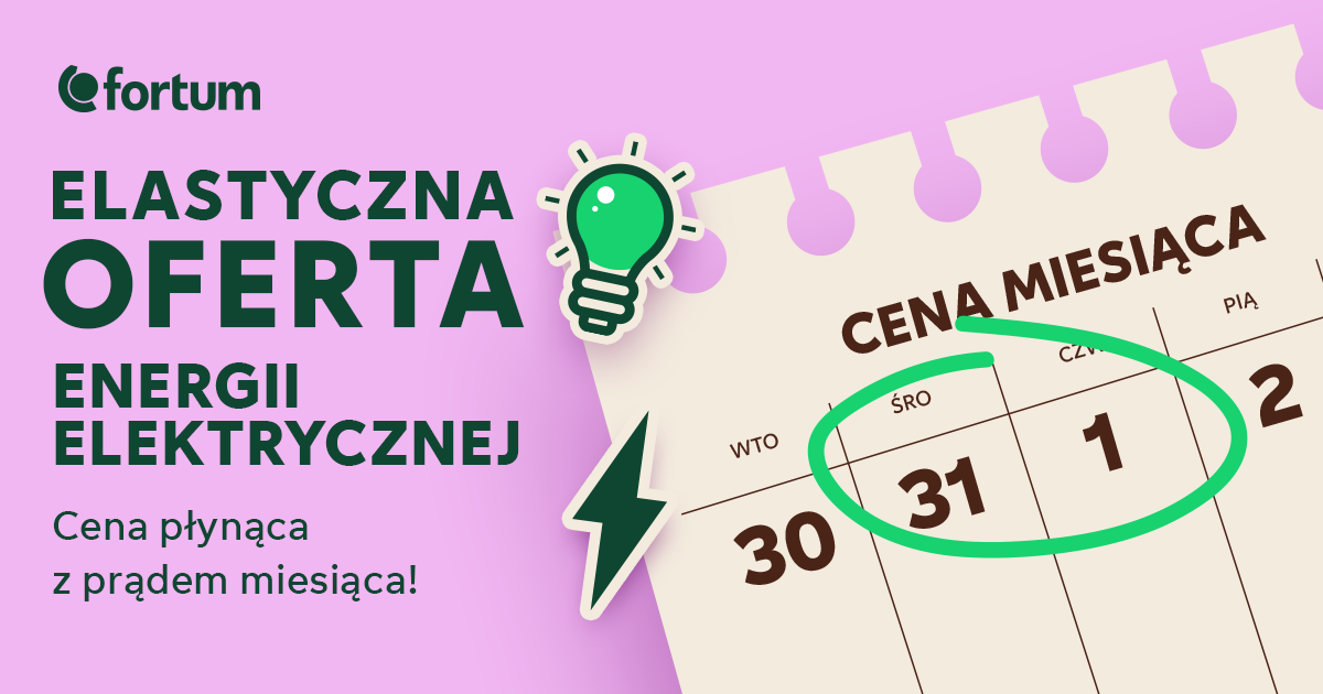Fortum Market Price – Cena Miesiąca. Zmienna cena, stałe korzyści!