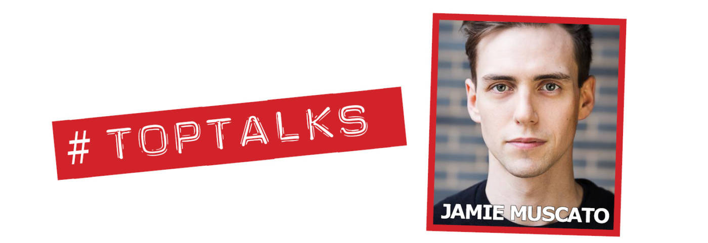 #TopTalks: Jamie Muscato
