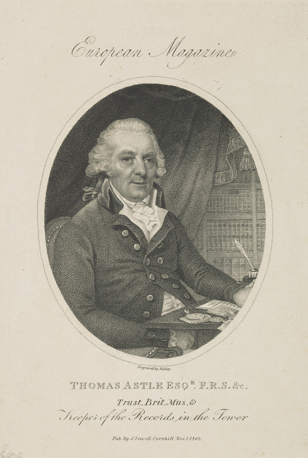 Thomas Astle, 1735 - 1803. Antiquary and palaeographer by W. Ridley ...