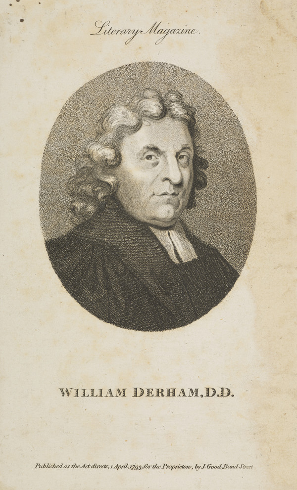 William Derham, 1657 - 1735. Vicar of Upminster and Canon of Windsor ...