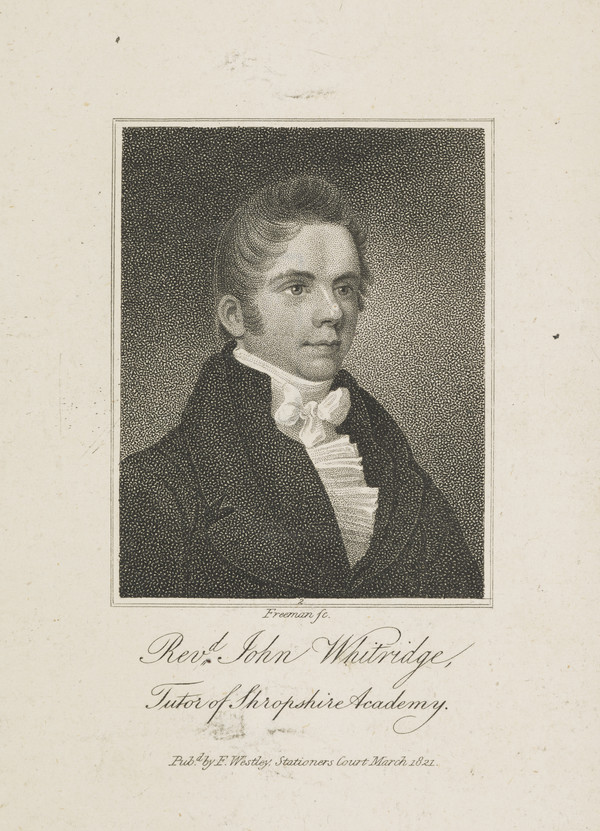 Rev. John Whitridge, 1760 - 1827. Dissenting minister and tutor at ...
