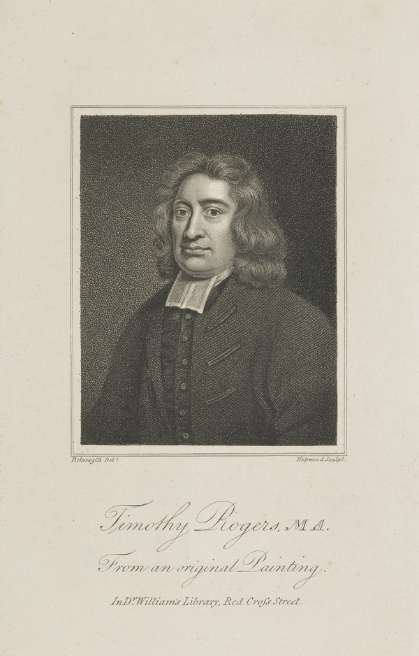 Timothy Rogers, 1658 - 1728. Non-conformist minister by Hopwood ...