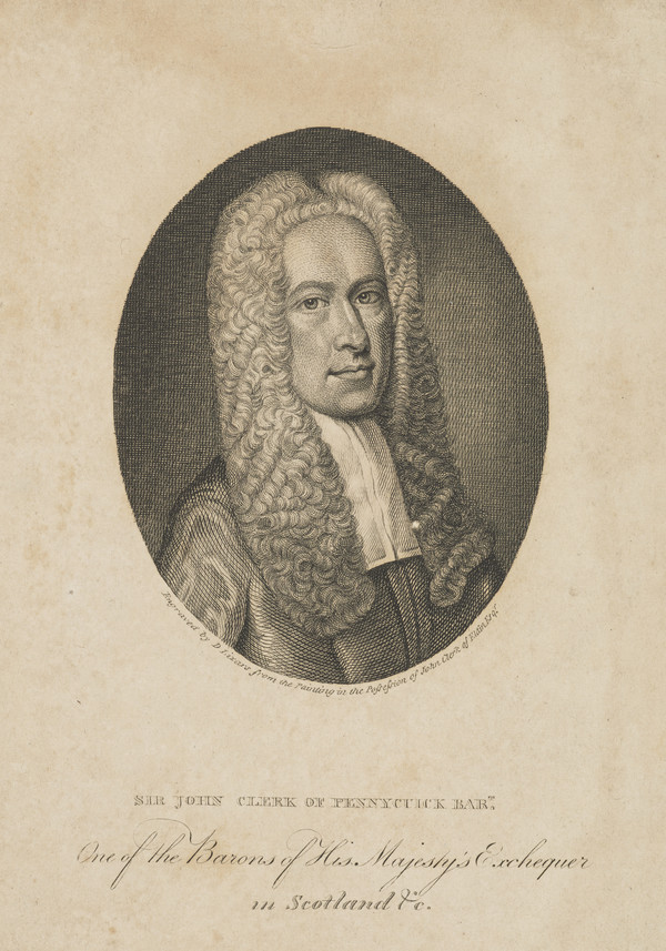 Sir John Clerk of Penicuik, 1676 - 1755. Judge of the Exchequer Court ...