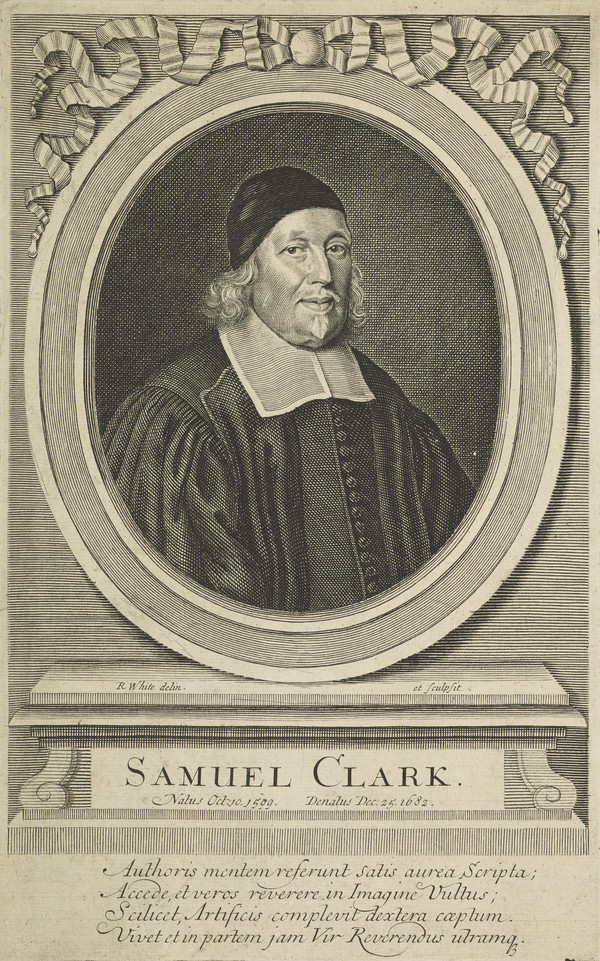 Samuel Clarke, 1599 - 1683. Minister of St Benet Fink; biographer by ...