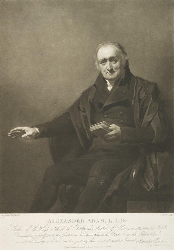 Alexander Adam, 1741 - 1809. Rector of the Royal High School, Edinburgh ...