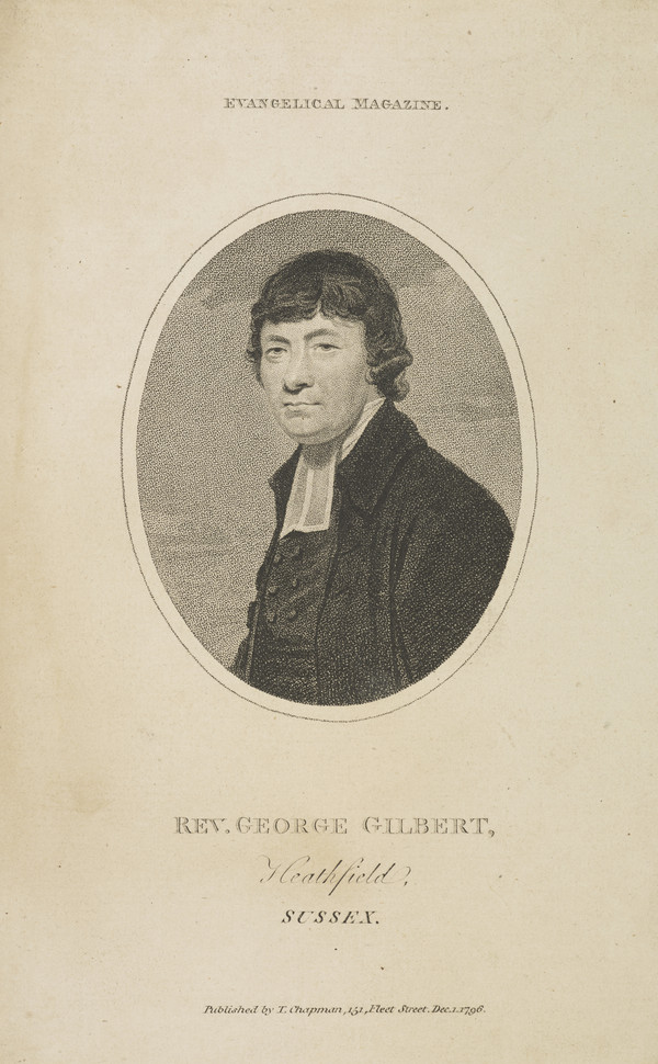 Rev. George Gilbert, 1741 - 1827. Dissenting minister at Heathfield ...