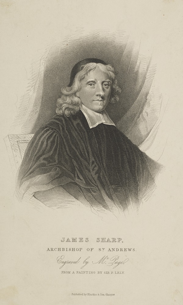 James Sharp, 1613 - 1679. Archbishop of St Andrews by R. Page ...