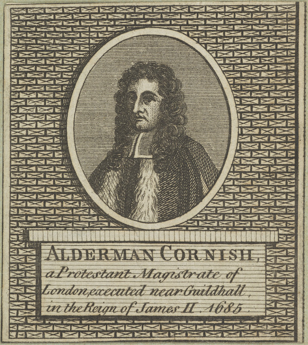 Henry Cornish, d. 1685. Alderman of London; executed for treason ...